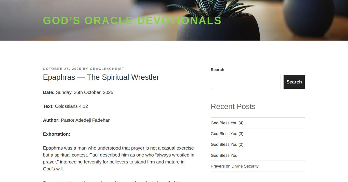 Epaphras — The Spiritual Wrestler – God’s Oracle Devotionals